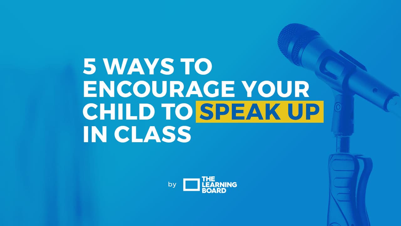 5 Ways To Encourage Your Child To Speak Up In Class | The Learning ...